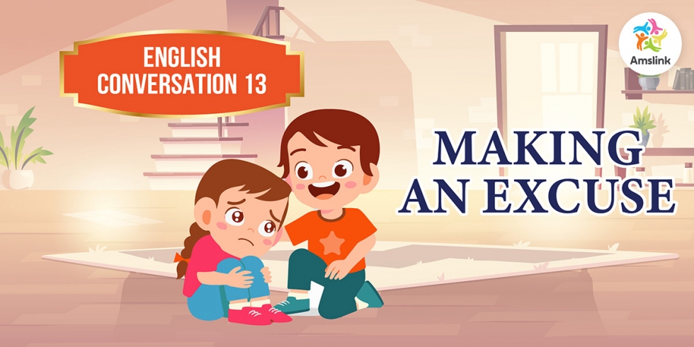 English Conversation 13: Making an Excuse